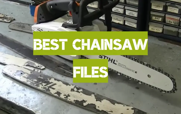 Top 5 Best Chainsaw Files [2021 Review] - Polesawguide