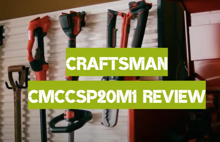 Craftsman CMCCSP20M1 Review in 2021 - Polesawguide